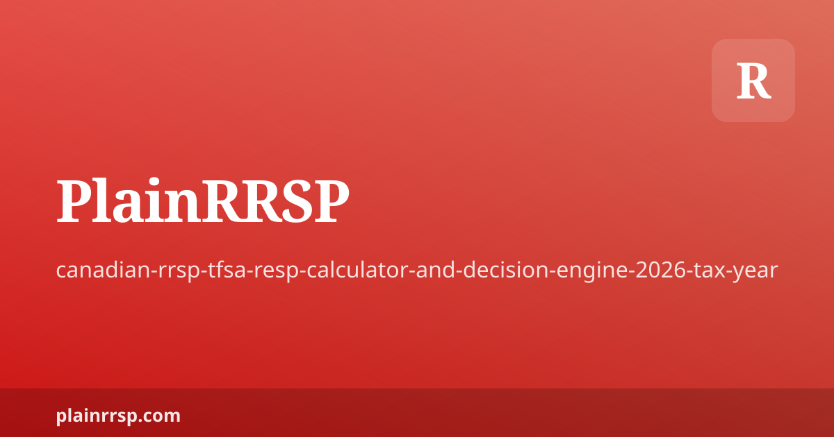 PlainRRSP — Canadian RRSP, TFSA & RESP Contribution Calculator